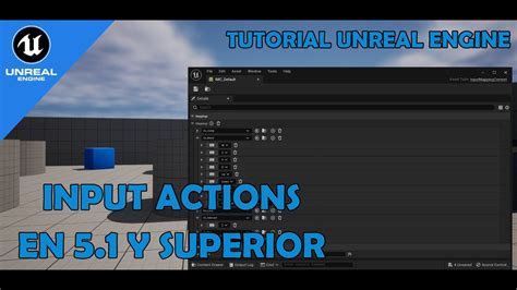 cómo funcionan los input actions a partir de unreal engine 5 1