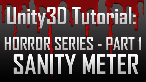 creating a horror game in unity part 1 creating a sanity meter