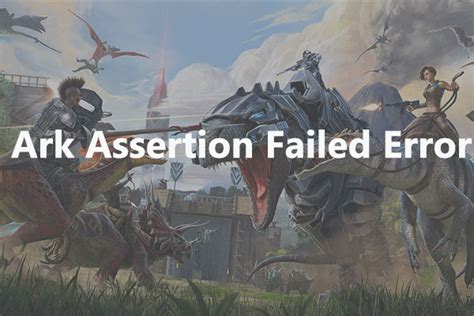 how to fix ark assertion failed error [2022 update]
