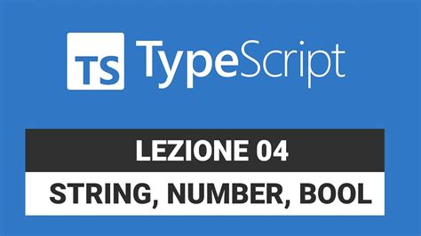 string number e bool typescript tutorial italiano 04 youtube