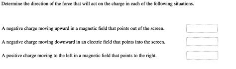 Solved Determine The Direction Of The Force That Will Act On