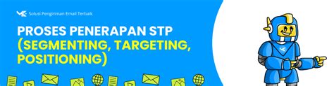 Proses Penerapan Stp Segmenting Targeting Positioning Mailketing