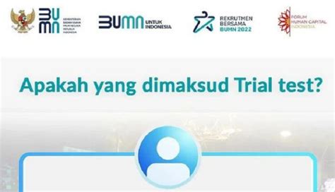 Inilah Penjelasan Apa Itu Trial Test Bumn Lengkap Contoh Soal Test Tkd