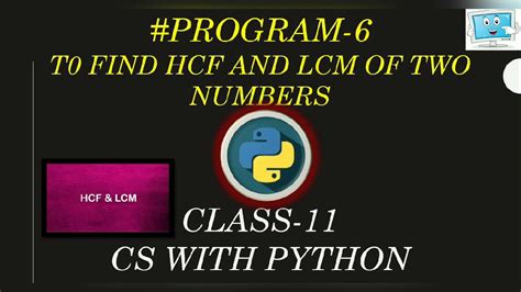 class 11 cs with python program 6 finding hcf and lcm youtube