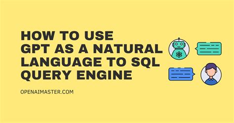 how to use gpt as a natural language to sql query engine