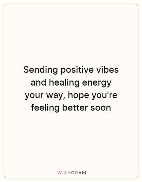 Sending Positive Vibes And Healing Energy Your Way Hope Youre Feeling