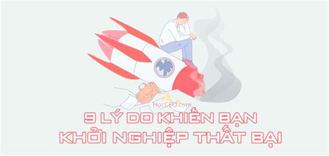9 Lý Do Khiến Bạn Khởi Nghiệp Thất Bại Số 9 Gen Z Hay Gặp