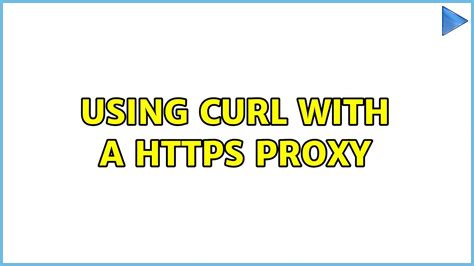using curl with a proxy youtube