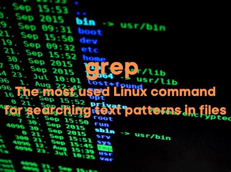 grep the most used linux command for searching text patterns in files