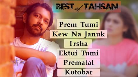 Best Of Tahsan Tahsan Top 5 Songs Best Collection Of Tahsan Super