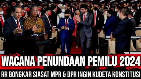 Keras Wacana Penundaan Pemilu 2024 Rizal Ramli Sebut Mpr And Dpr