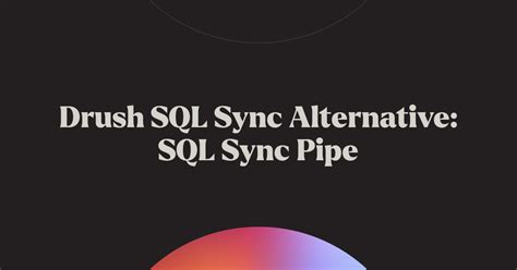 drush sql sync alternative sql sync pipe chromatic drupal