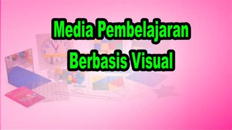Media Pembelajaran Berbasis Visual Pustaka Edukasi