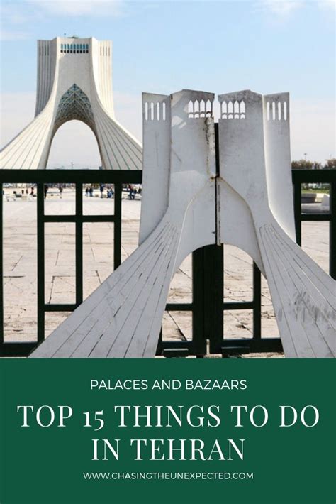 Top 15 Unmissable Things To Do In Tehran Capital Of Iran Iran Travel