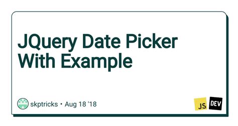 jquery date picker with example dev community