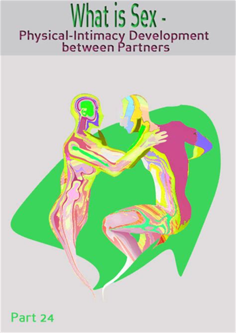 what is sex physical intimacy development between partners part 24