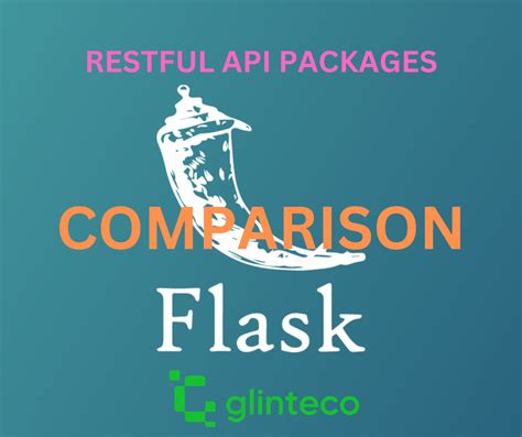 glinteco blog comparing flask flask restful and flask restplus a