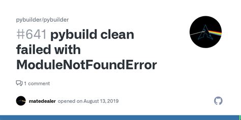 pybuild clean failed with modulenotfounderror · issue 641 · pybuilder