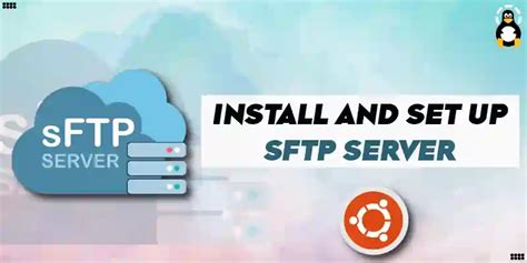 How To Install And Set Up Sftp Server In Ubuntu 22 04 Its Linux Foss
