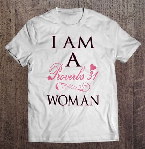 I Am A Proverbs 31 Woman T Shirts Hoodies Sweatshirts And Merch