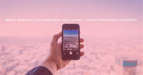 build a real time chat application with laravel laravel websockets