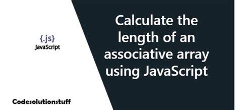 calculate the length of an associative array using javascript