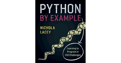 python by example learning to program in 150 challenges by nichola lacey