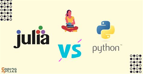 Difference Between Julia And Python Coding Ninjas