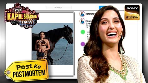 Nora की कौनसी Photo के बाद उनको आए शादी के लिए रिश्ते The Kapil