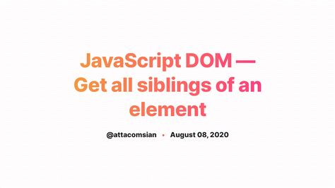 how to get all siblings of an element using javascript
