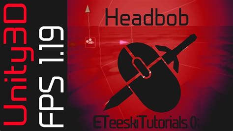 fps1 19 headbob movement unity3d fps game design tutorial youtube