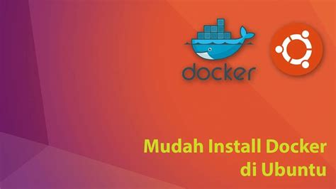 Cara Install Dan Menggunakan Docker Di Ubuntu 20 04
