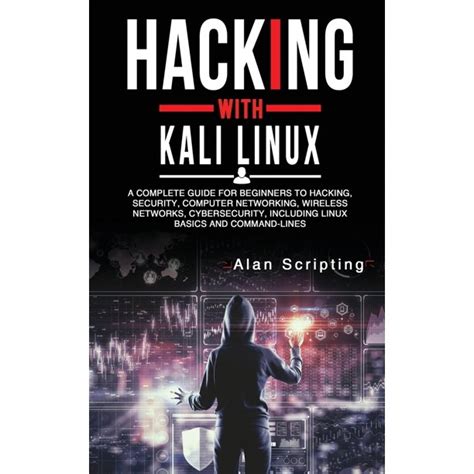 hacking with kali linux a complete guide for beginners to