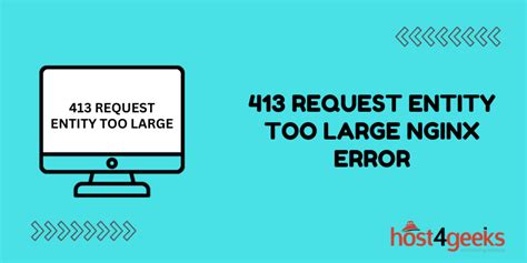 troubleshooting the 413 request entity too large nginx error quick