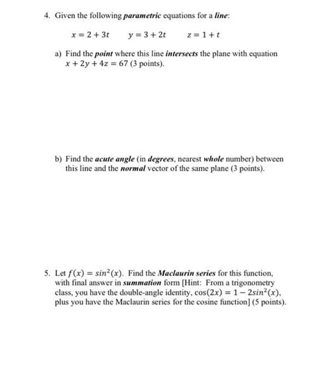 Solved 4 Given The Following Parametric Equations For A