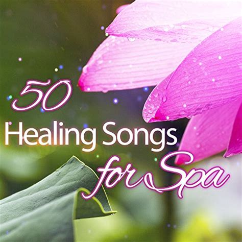 Amazon Musicでnatural Healing Spaの50 Healing Songs For Spa The Best Of