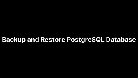 backup and restore postgresql database lucas love