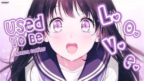 Nightcore Used To Be Chelsea Collins [l O V E] Lyrics Youtube