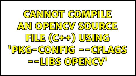 ubuntu cannot compile an opencv source file c using pkg config