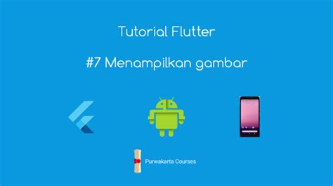 tutorial flutter bahasa indonesia 07 cara menampilkan gambar di flutter