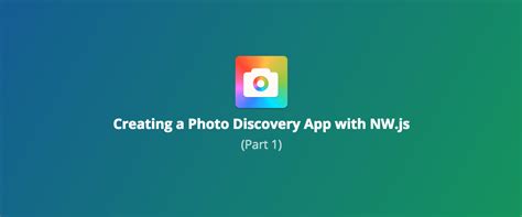 creating a photo discovery app with nw js part 1 1 cygnal