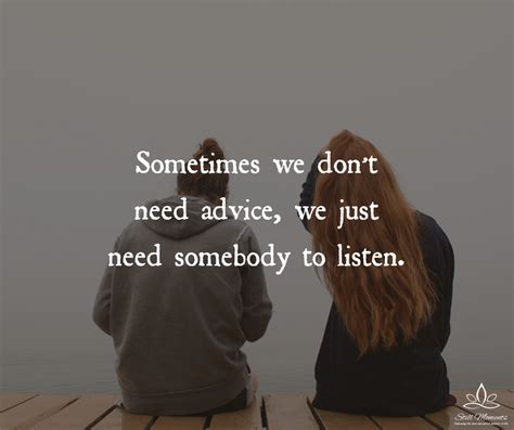 Sometimes We Dont Need Advice Still Moments