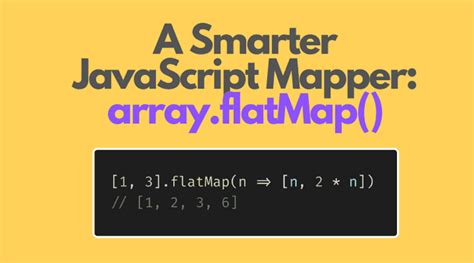a smarter javascript mapper array flatmap