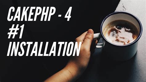 cakephp 4 tutorial 1 installation youtube