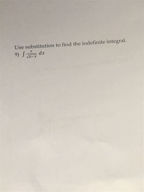 Solved Use Substitution To Find The Indefinite Integral
