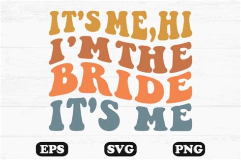 Its Me Hi Im The Bride Its Me Svg Graphic By Hosneara 4767