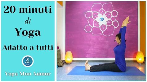 Yoga 20 Minuti Sequenza Equilibrata Adatta A Tutti Lezione Completa