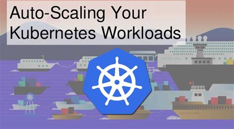 auto scaling your kubernetes workloads k8s