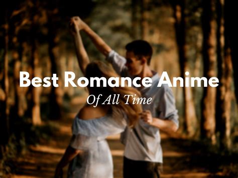 Best Romance Animes 2020 There S Nothing Better Than When An Anime Can