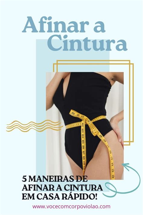 Aprenda Como Deixar Sua Cintura Mais Fina Em Pouco Tempo E Com Métodos